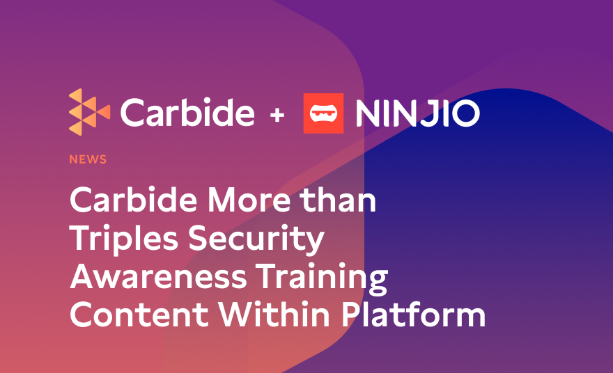 Carbide More than Triples Security Awareness Training Content Within Platform | Carbide